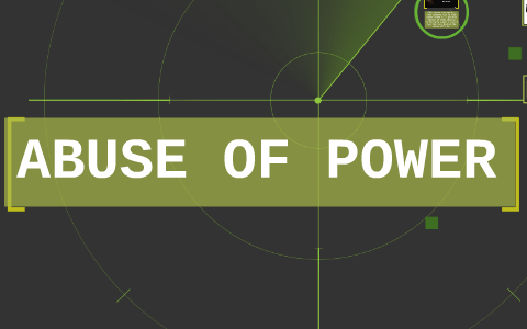 ABUSE OF POWER by Amanda Powers on Prezi
