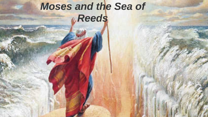 Moses and the Sea of Reeds by R B on Prezi