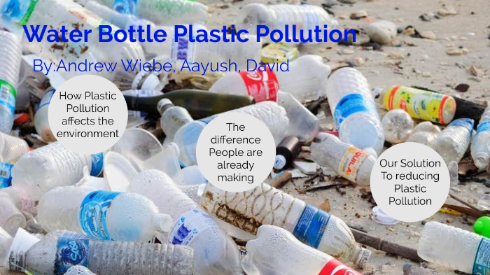 STEM Project-Plastic Pollution by Andrew Wiebe on Prezi