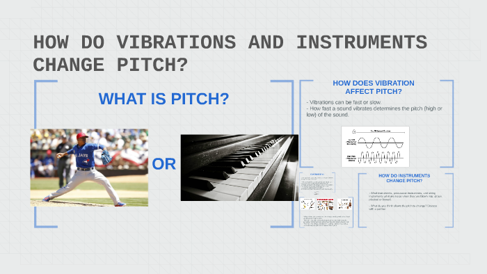 HOW DO VIBRATIONS AND INSTRUMENTS CHANGE PITCH? by Adam Morken on Prezi
