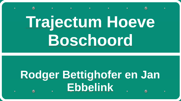Trajectum Hoeve Boschoord by jan ebbelink on Prezi