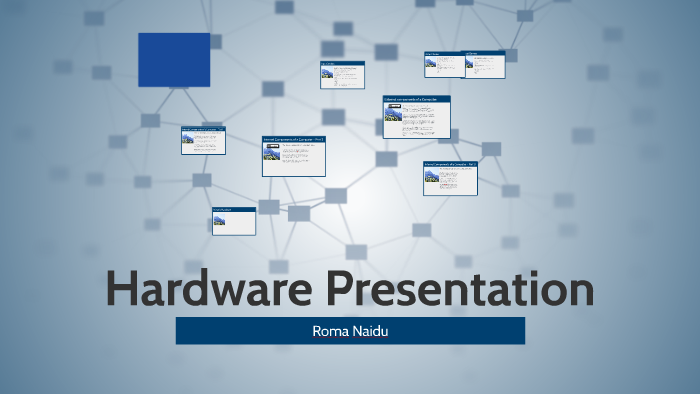 Hardware Presentation by Roma Naidu