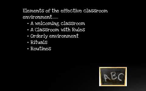 Elements of the effective classroom environment by