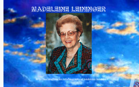 MADELEINE LEININGER by SARA CARDONA on Prezi