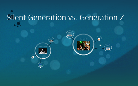 Silent Generation vs. Generation Z by Tanner Jensen on Prezi