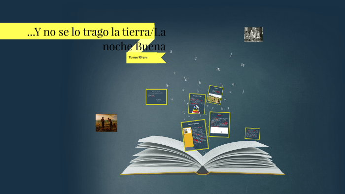 ...Y no se lo trago la tierra/La noche Buena by Adolfo Pedraza on Prezi