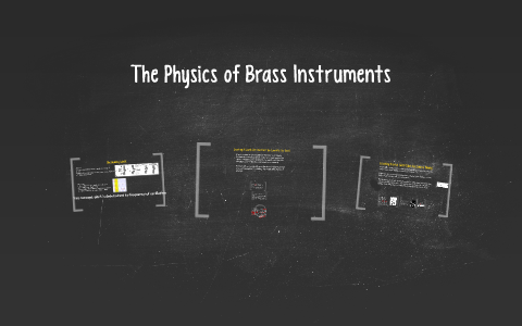 The Physics of Brass Instruments by Hannah Harris on Prezi