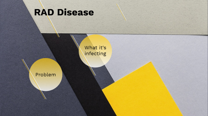 rad disease by faith h on Prezi