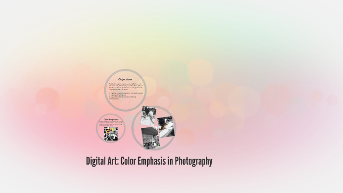 Digital Art: Color Emphasis in Photography by Amanda Ansell on Prezi