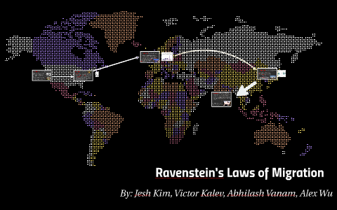 Ravenstein's Laws of Migration by Alex Wu on Prezi