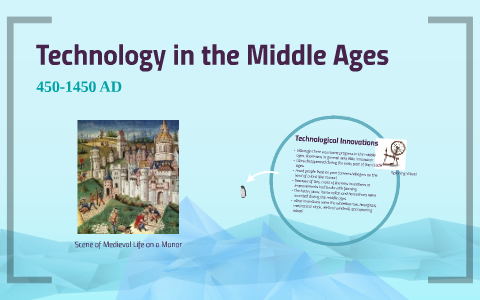 Technology in the Middle Ages by Katherine Stohlman on Prezi
