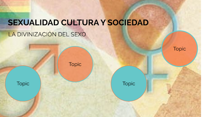 Sexualidad Cultura Y Sociedad By José Alexis Aguilar On Prezi