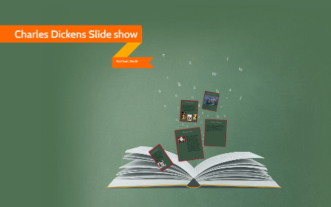 Charles Dickens Slide show by Chad Budd on Prezi