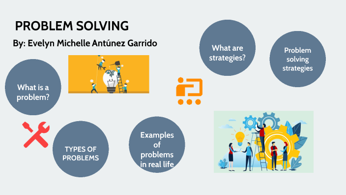 Problem solving by Michelle Antunez on Prezi