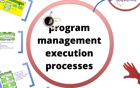 program management execution processes by John Criswell on Prezi