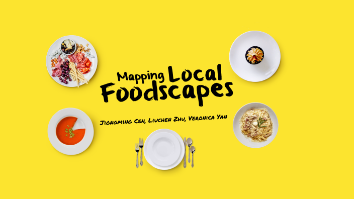 Mapping Local Foodscapes (Group Presentation) by Veronica Yan on Prezi