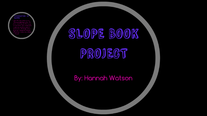 SLOPE BOOK PROJECT by Hannah Watson on Prezi