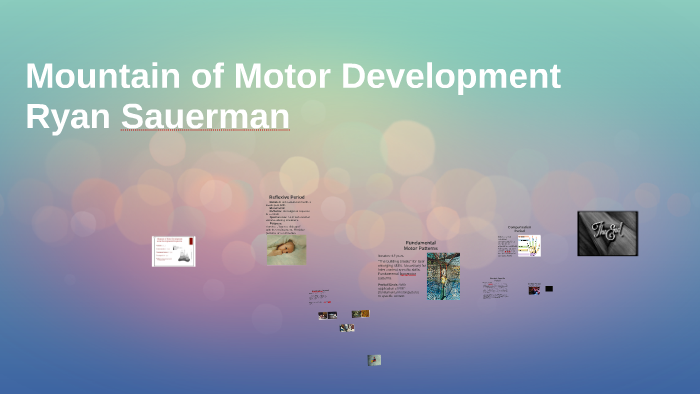 Mountain of Motor Development by Ryan Sauerman on Prezi