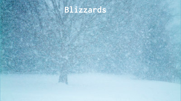 Blizzards by ABIGAIL BARBEE on Prezi