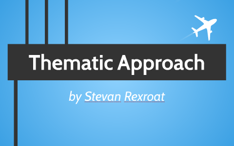 Thematic Approach by Stevan Rexroat