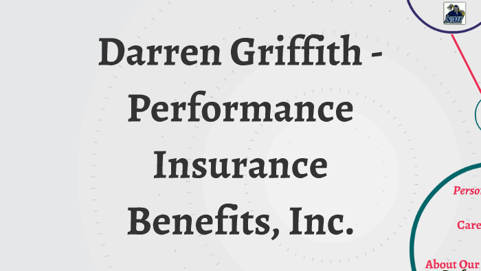 Darren Griffith - Performance Insurance Benefits by Lainey Griffith on Prezi