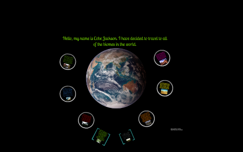 World Biomes by Cobe jackson on Prezi