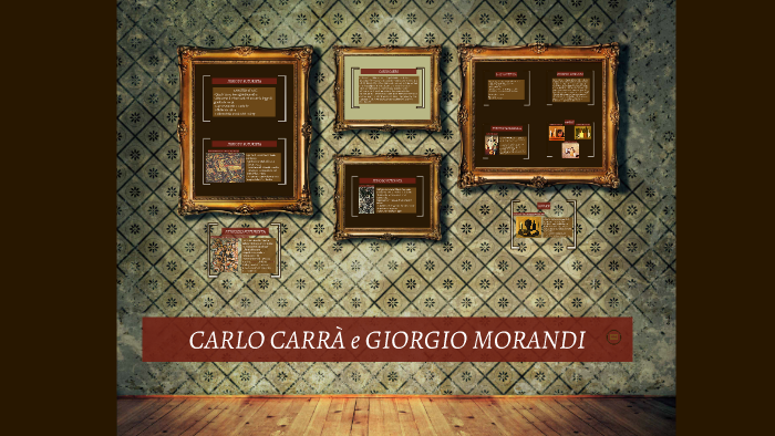 CARLO CARRÀ e GIORGIO MORANDI by nick usubelli on Prezi