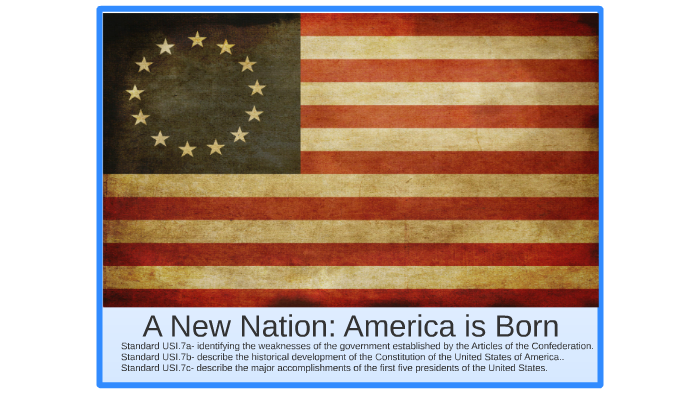 A New Nation: America is Born by zak wilson on Prezi