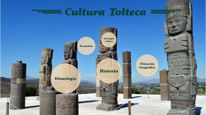 los toltecas by Manuel Escalante on Prezi