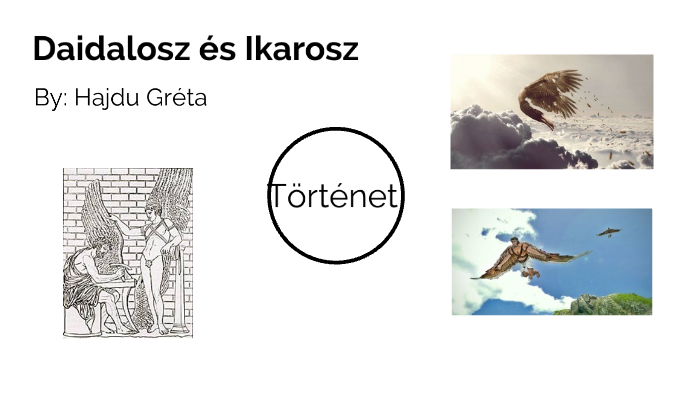 Daidalosz és Ikarosz by Gréta Hajdu on Prezi