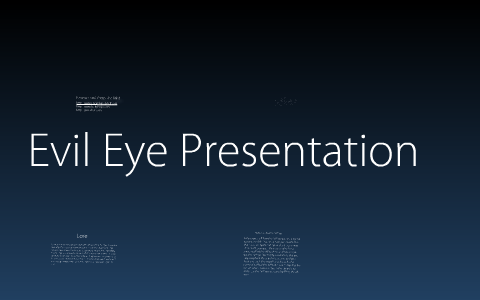 Evil Eye presentation by Sunny Day on Prezi