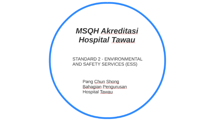 MSQH Akreditasi Hospital Tawau by chunshong pang on Prezi
