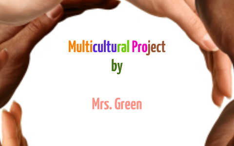 Multicultural Project Example by Matia Green on Prezi