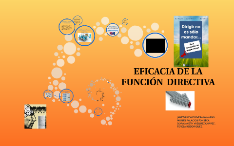 EFICACIA DE LA FUNCIÓN DIRECTIVA by moises palacios on Prezi