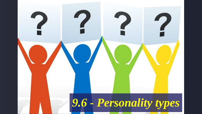 9.6 - Personality types by Daniel Menchini on Prezi