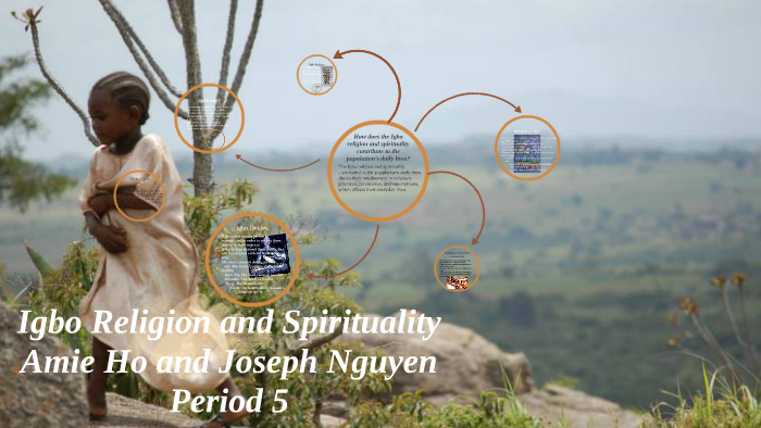Igbo Religion and spirituality by Joseph Nguyen on Prezi