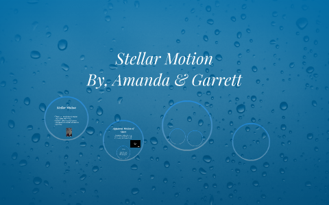 Stellar Motion by garrett morrison on Prezi