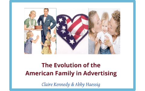 The Evolution of the American Family in Advertising by Claire Kennedy ...
