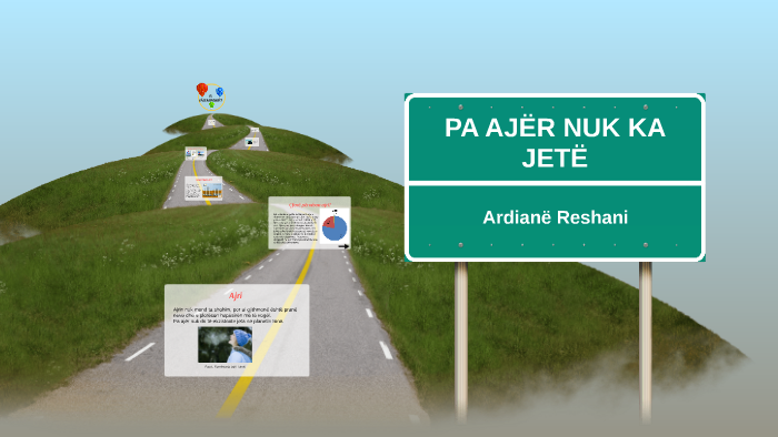 PA AJËR NUK KA JETË by Fidan Shaqiri on Prezi