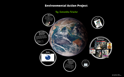 Environmental Action Project by Samantha K. on Prezi