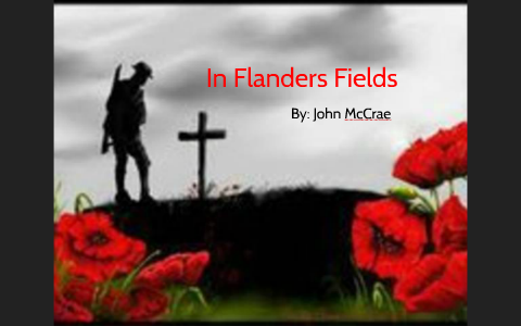 In Flanders Fields by matthew creelman on Prezi