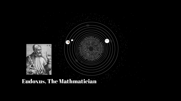 Eudoxus, The Mathmatician by Your Face on Prezi