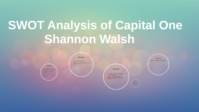 SWOT Analysis of Capital One by shannon walsh on Prezi