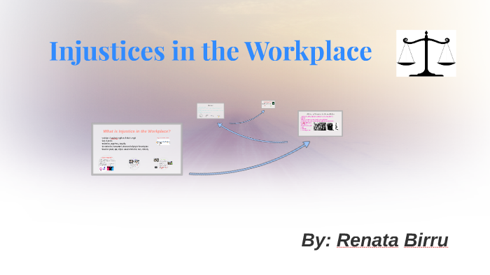 Injustices in the Workplace by Renata Birru on Prezi