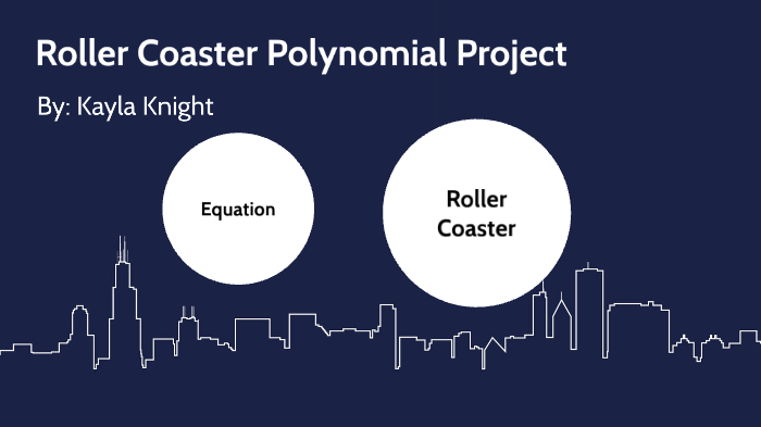 Roller Coaster Polynomial Project by Kayla Knight on Prezi