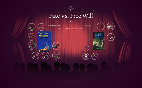 Fate Vs. Free Will by Allison Sauve on Prezi