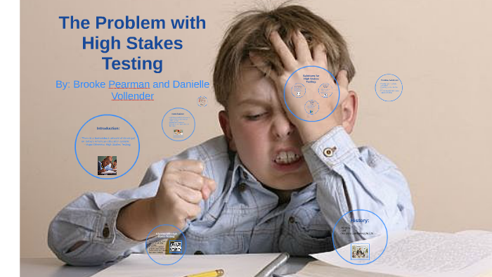 High Stakes Testing by Brooke Pearman on Prezi