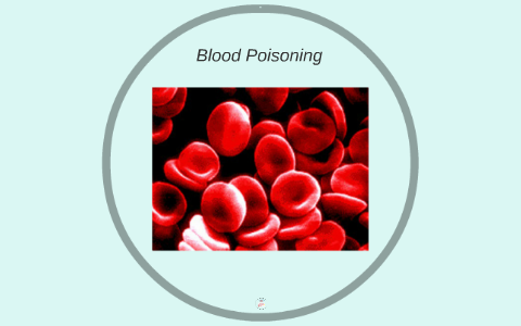 Blood Poisoning by Jonathan Fang on Prezi