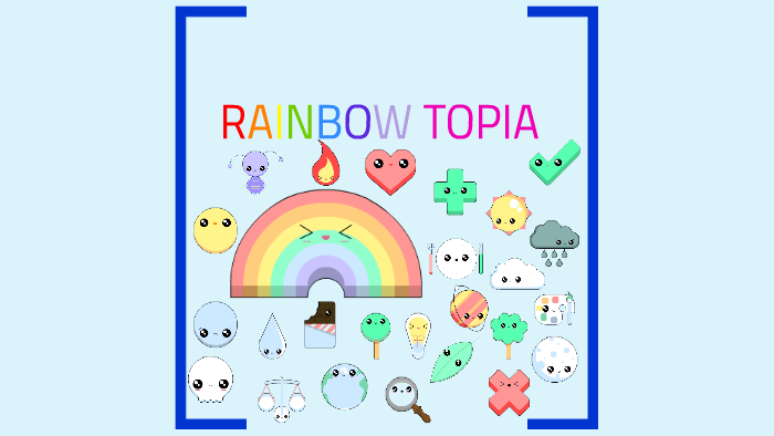 RAINBOW TOPIA by Sophia Saige on Prezi
