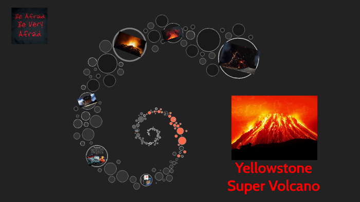 Yellowstone Super Volcano by Jesus Suarez on Prezi